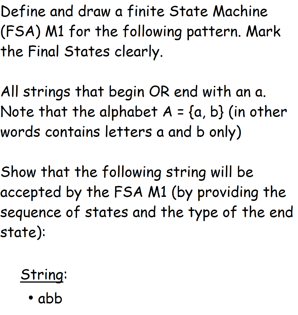 Solved Define and draw a finite State Machine (FSA) M1 for | Chegg.com