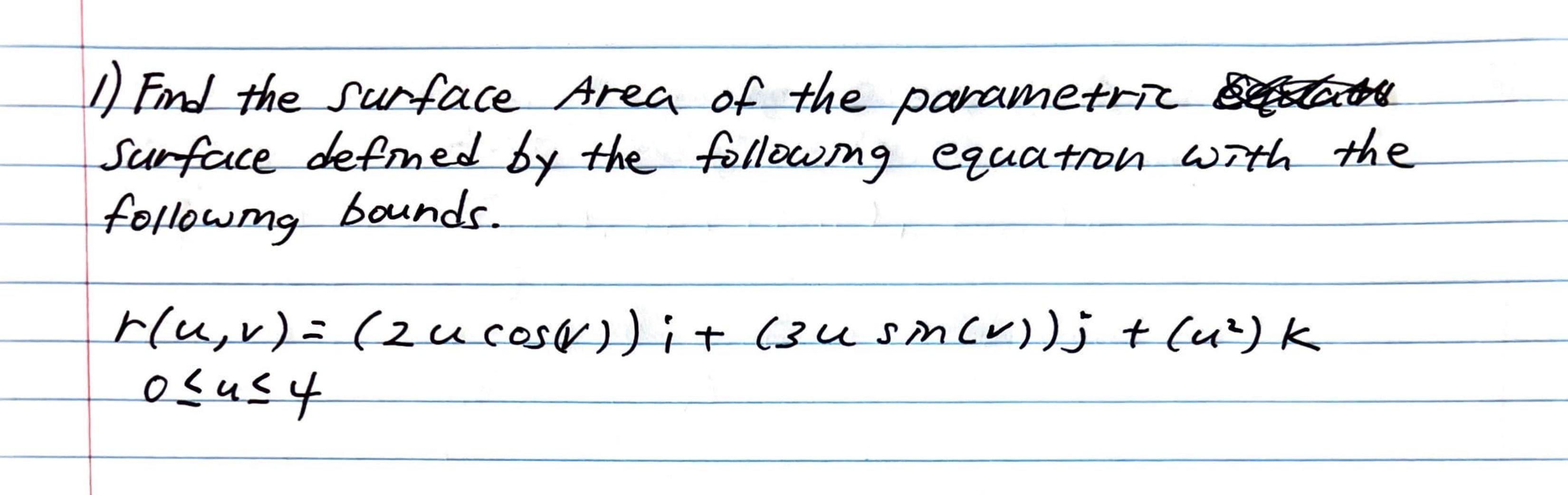 Solved Find the surface Area of the parametricsurface | Chegg.com
