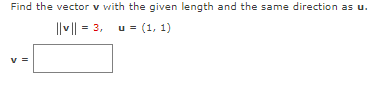 Solved Find the vector v with the given length and the same | Chegg.com