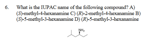 Solved 6. What is the IUPAC name of the following compound? | Chegg.com
