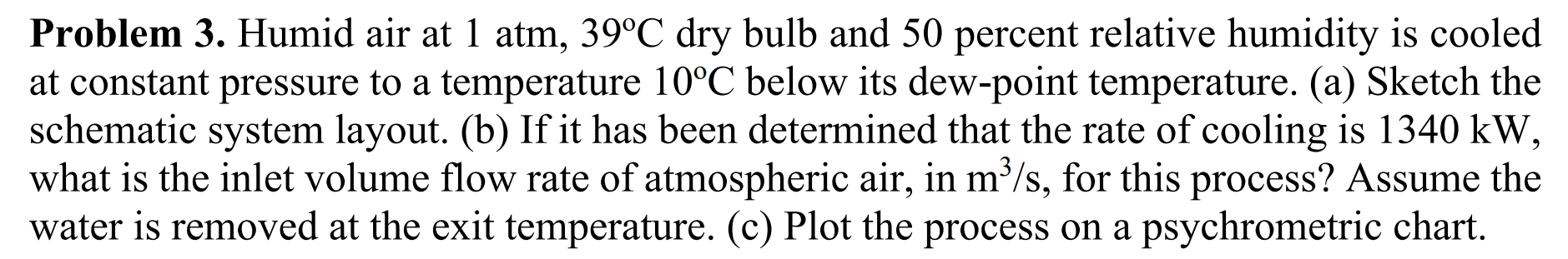 Solved Problem 3. Humid air at 1 atm,39∘C dry bulb and 50 | Chegg.com