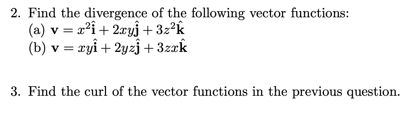 Solved 2. Find the divergence of the following vector | Chegg.com