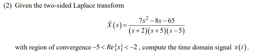 Solved (2) Given the two-sided Laplace transform 782 - 85 - | Chegg.com