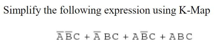 Simplify the following expression using K-Map | Chegg.com