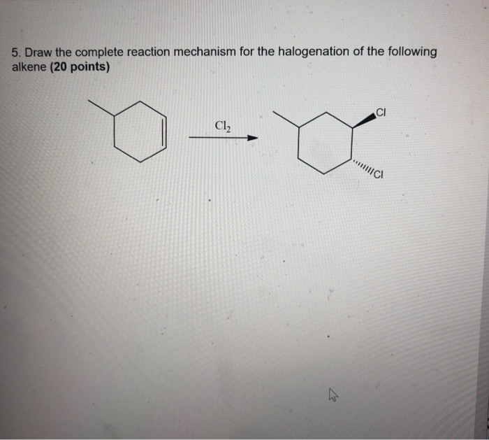 Solved 5. Draw the complete reaction mechanism for the | Chegg.com