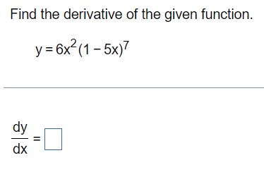Solved Find the derivative of the given function. y = 6x2(1 | Chegg.com