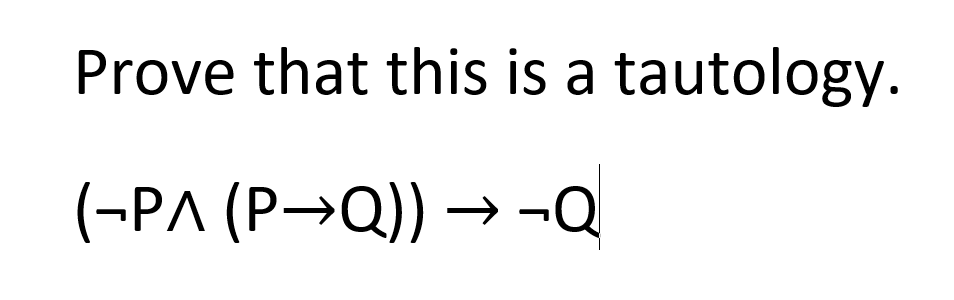 Solved Prove that this is a tautology. (-PA (P=Q)) →-Q | Chegg.com