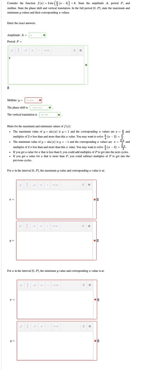 Solved Consider the function f(x)=2sin(4π(x−3))+6. State the | Chegg.com