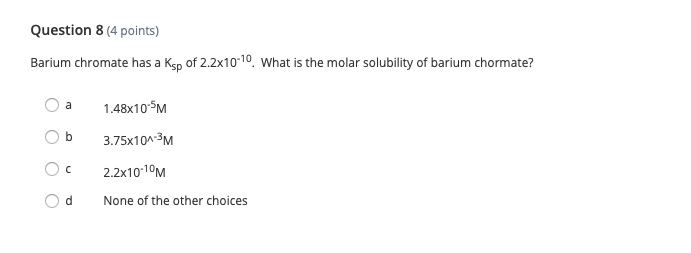 Solved Question 8 (4 points) Barium chromate has a Ksp of | Chegg.com