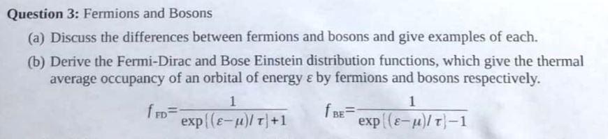 Solved Question 3: Fermions and Bosons (a) Discuss the | Chegg.com