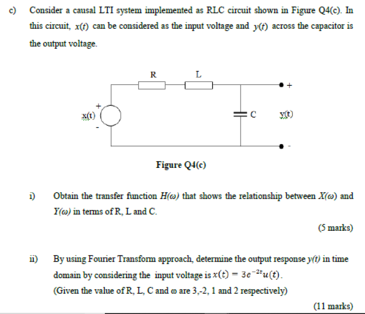 Solved c) Consider a causal LTI system implemented as RLC | Chegg.com