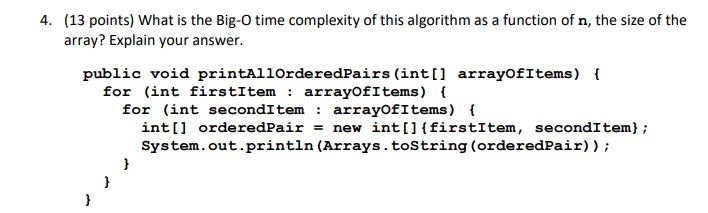 Solved (13 points) What is the Big-O time complexity of this | Chegg.com