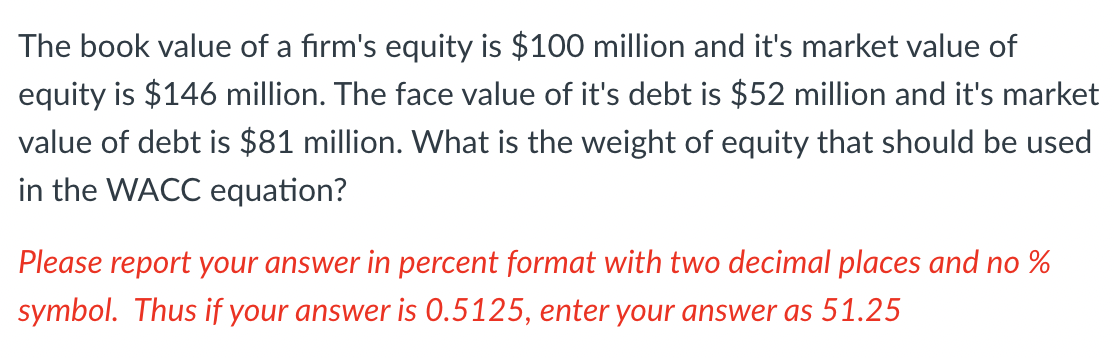 Solved The book value of a firm's equity is $100 million and | Chegg.com