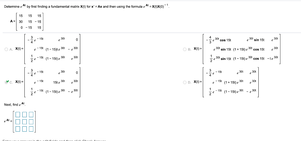 Solved Determine e At by first finding a fundamental matrix | Chegg.com