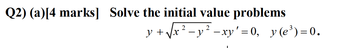 Solved Q2) (a) [4 marks] Solve the initial value problems | Chegg.com