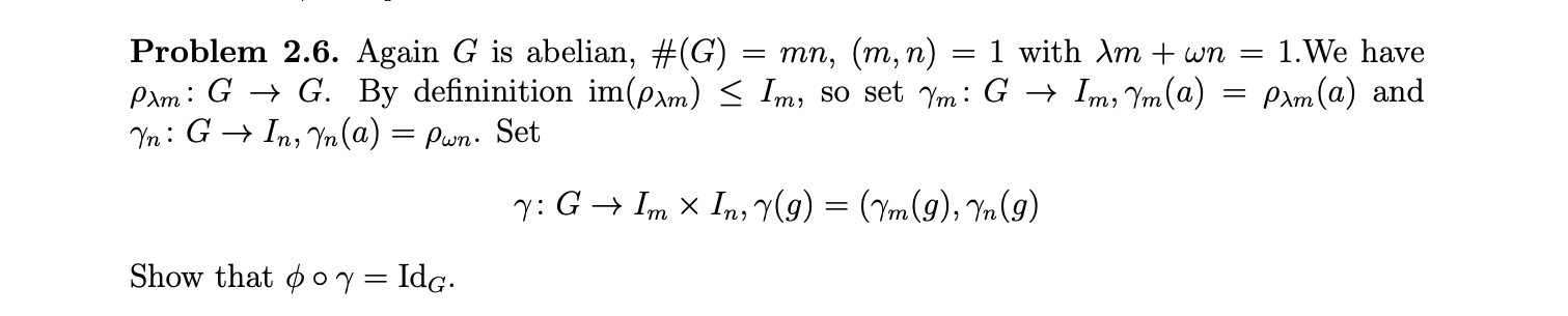 Solved Problem 2.6. Again G is abelian, #(G)=mn,(m,n)=1 with | Chegg.com