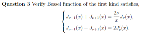 Solved Question 3 Verify Bessel function of the first kind | Chegg.com