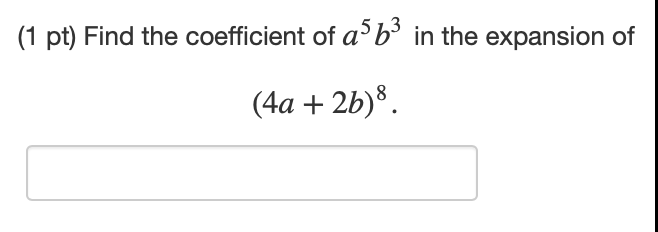 Solved (1 pt) Find the coefficient of a b3 in the expansion | Chegg.com