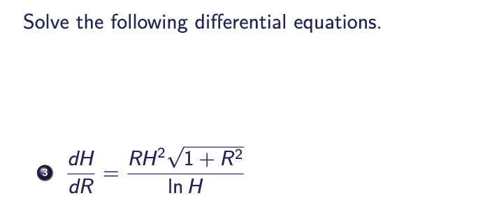Solved Solve the following differential equations. 3 dH dR | Chegg.com