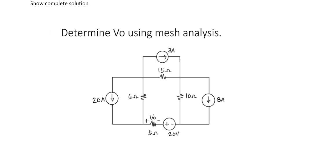 Solved Show complete solution Determine Vo using mesh | Chegg.com
