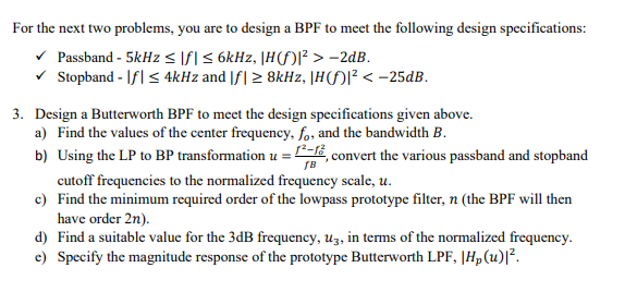 Solved For the next two problems, you are to design a BPF to | Chegg.com