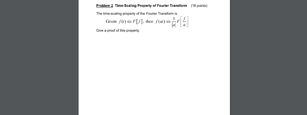 Solved Problem 2 Time-Scaling Property of Fourier Transform | Chegg.com
