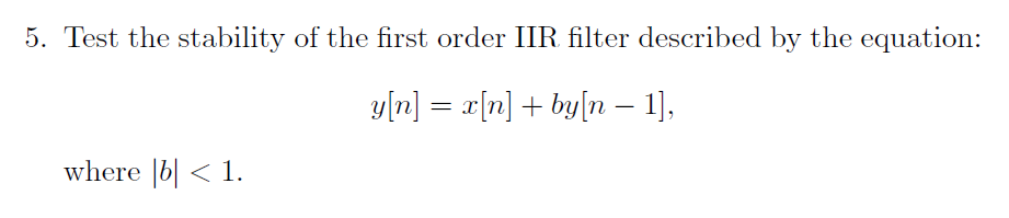 Solved 5. Test the stability of the first order IIR filter | Chegg.com
