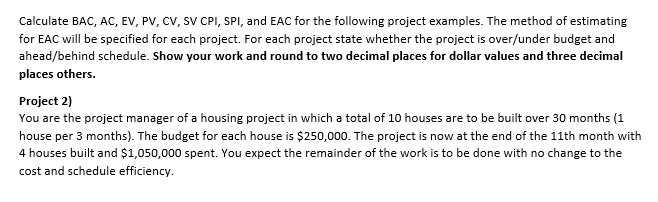 Solved Calculate BAC, AC, EV, PV, CV, SV CPI, SPI, and EAC | Chegg.com