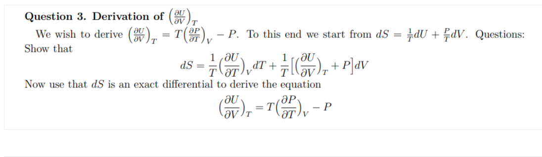 Solved Question 3. Derivation of (∂V∂U)T We wish to derive | Chegg.com