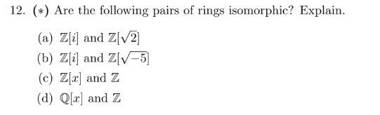 Solved 12. (*) Are the following pairs of rings isomorphic? | Chegg.com