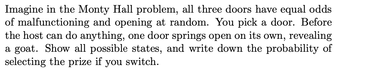 Solved Imagine in the Monty Hall problem, all three doors | Chegg.com