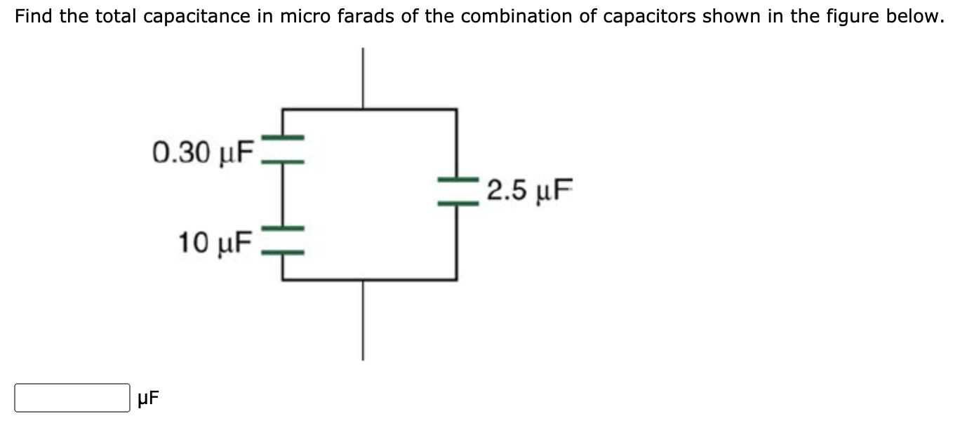 Solved Find the total capacitance in micro farads of the | Chegg.com