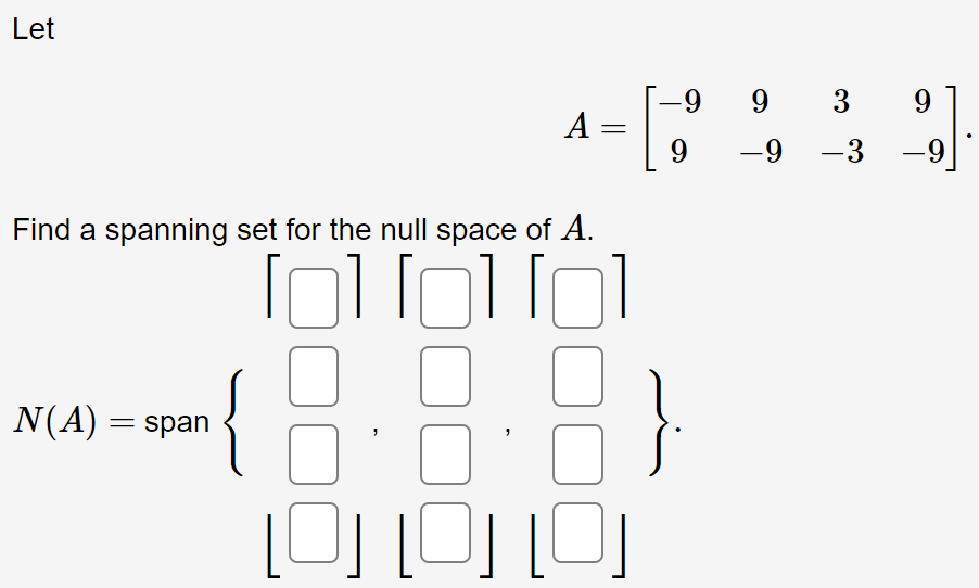Solved Let A Find a spanning set for the null space of A. | Chegg.com
