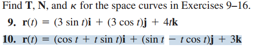 Solved Find T,N, and κ for the space curves in Exercises | Chegg.com