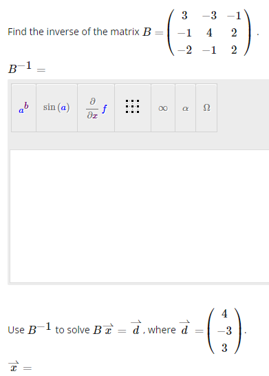 Solved Find the inverse of the matrix B=⎝⎛3−1−2−34−1−122⎠⎞ | Chegg.com
