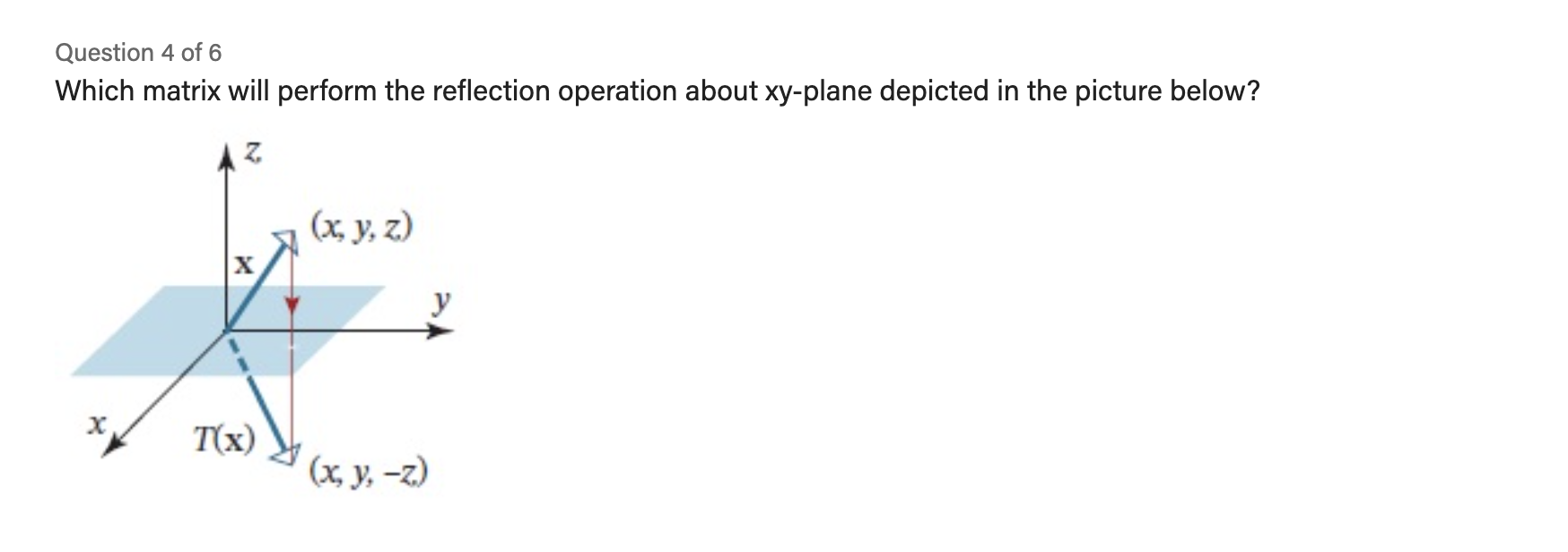 Solved Question 4 of 6 Which matrix will perform the | Chegg.com