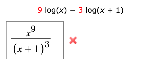 Solved 9 log(x) – 3 log(x + 1) to x (x + 1)3 From the | Chegg.com