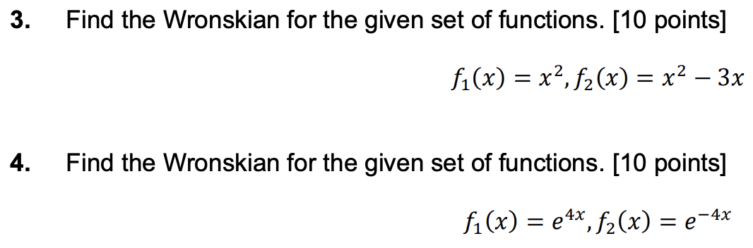 Solved 3. Find the Wronskian for the given set of functions. | Chegg.com