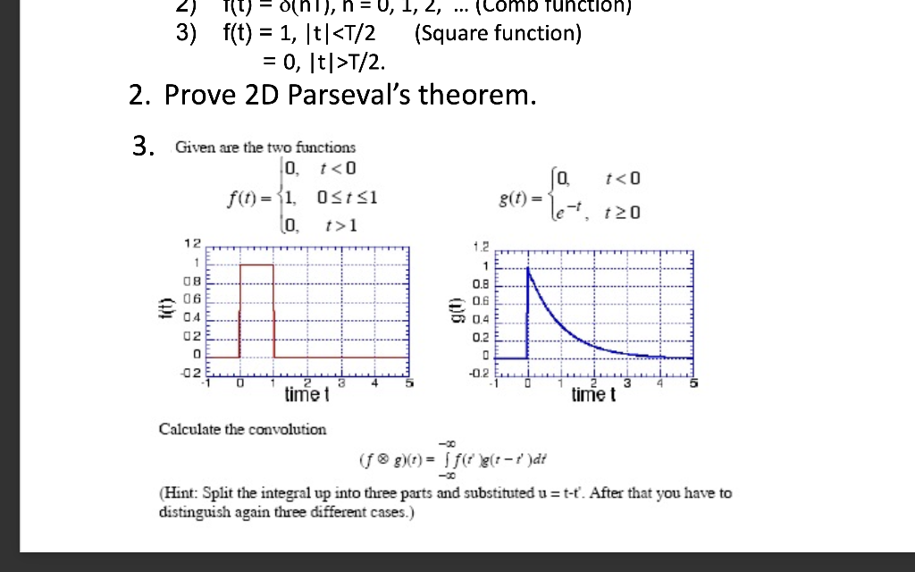 Solved 3) f(t)=1,∣t∣T/2. 2. Prove 2D Parseval's theorem. 3. | Chegg.com