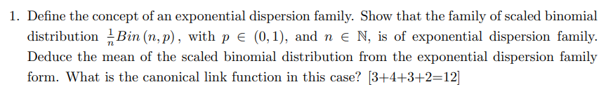 Solved 1. Define the concept of an exponential dispersion | Chegg.com