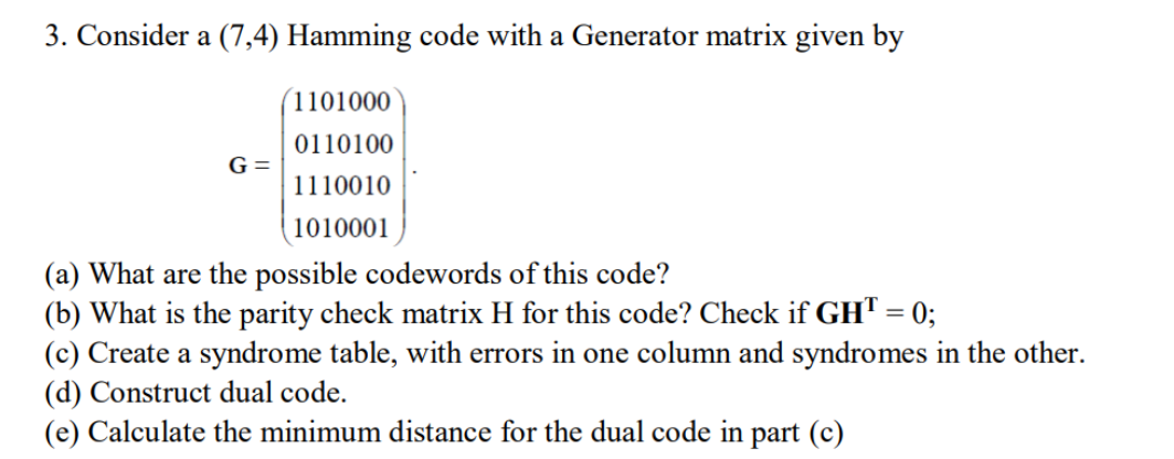 Solved 3. Consider a (7,4) Hamming code with a Generator | Chegg.com