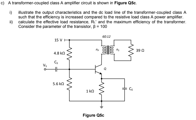 Solved c) A transformer-coupled class A amplifier circuit is | Chegg.com