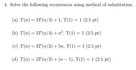 Solved 4. Solve the following recurrences using method of | Chegg.com
