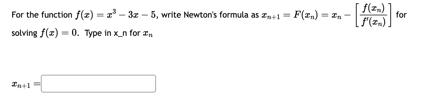Solved For the function f(x)=x3−3x−5, write Newton's formula | Chegg.com