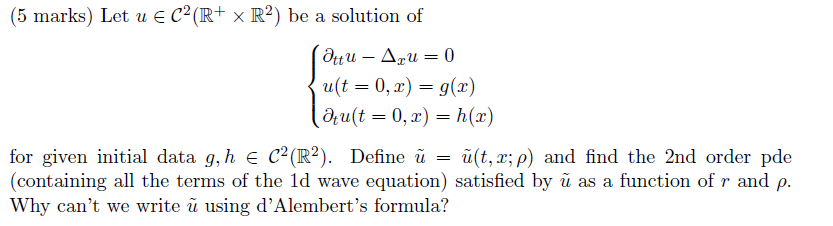 (5 marks) Let u € C2(R+ x R2) be a solution of (Ottu | Chegg.com