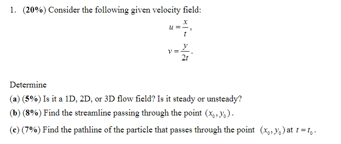 Solved 1. (20%) Consider the following given velocity field: | Chegg.com