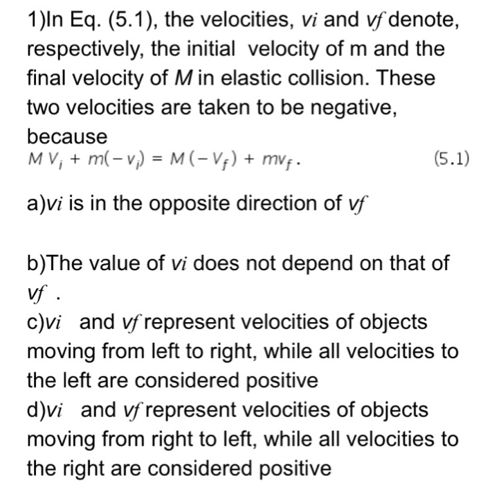 Solved 1)ln Eq. (5.1), the velocities, Vi and vf denote, | Chegg.com