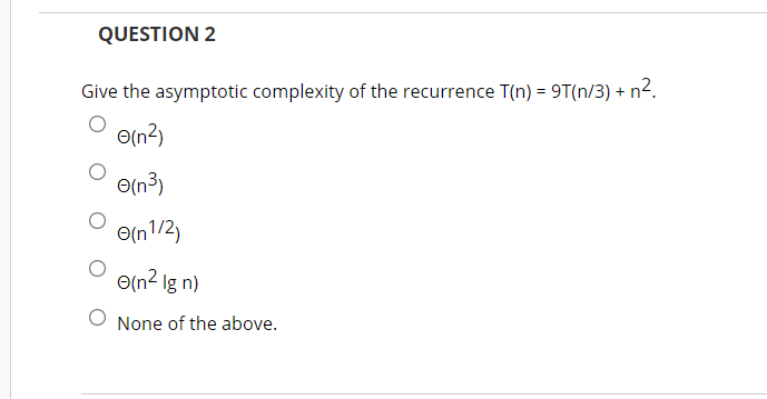 Solved QUESTION 2 Give the asymptotic complexity of the | Chegg.com