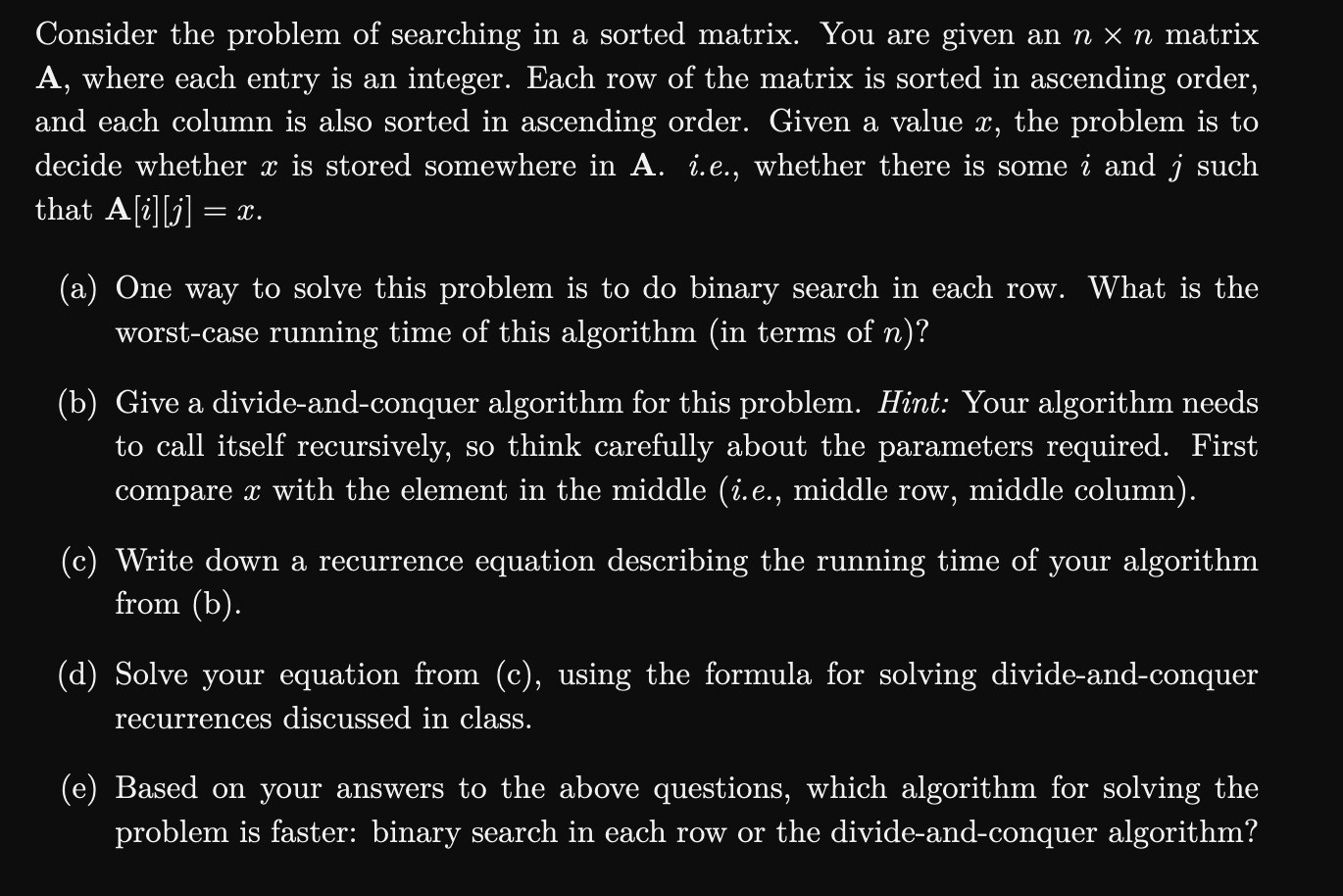 Solved Consider the problem of searching in a sorted matrix. | Chegg.com