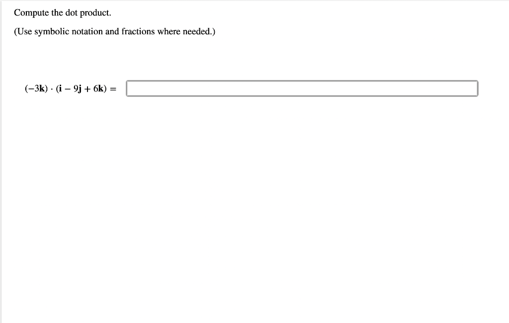 Solved Compute the dot product. (Use symbolic notation and | Chegg.com